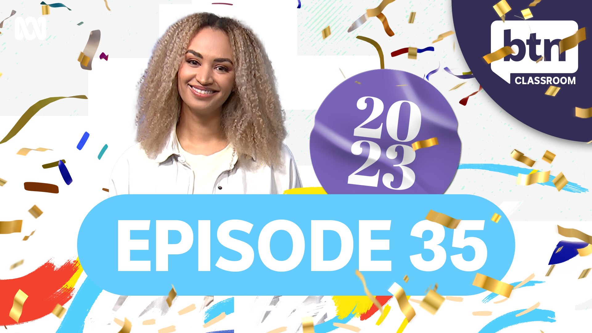 BTN Classroom Episode 35, 2023 - Behind The News