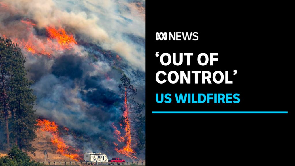 Thousands evacuate as wildfires burn across North America's west - ABC News