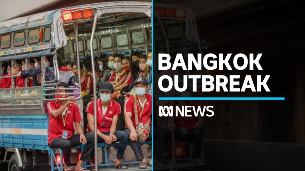Mystery COVID-19 outbreak in Bangkok threatens Thailand's economy - ABC ...