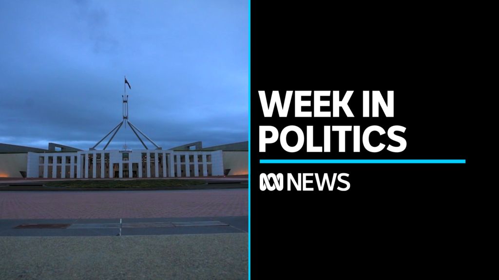 Parliament rises for winter break after intense week in politics - ABC News
