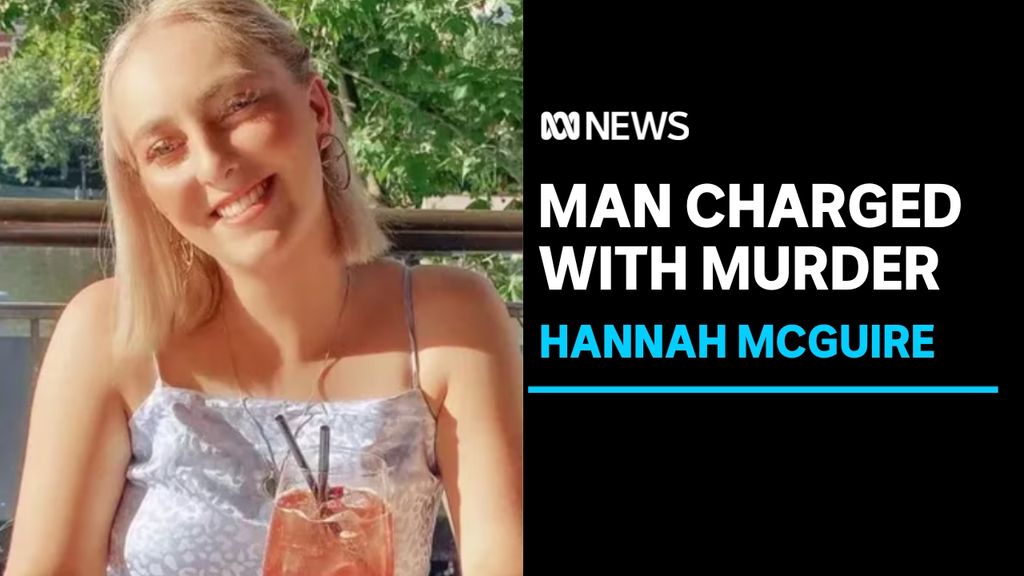 Ballarat man charged with murder over death of 23yo Hannah McGuire ...