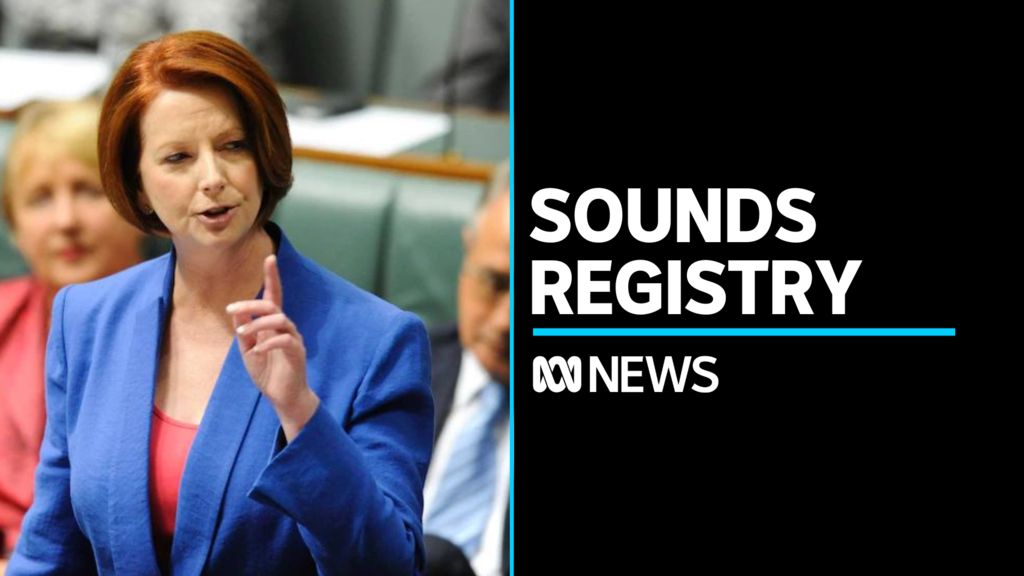 Julia Gillard's misogyny speech among sounds added to registry - ABC News