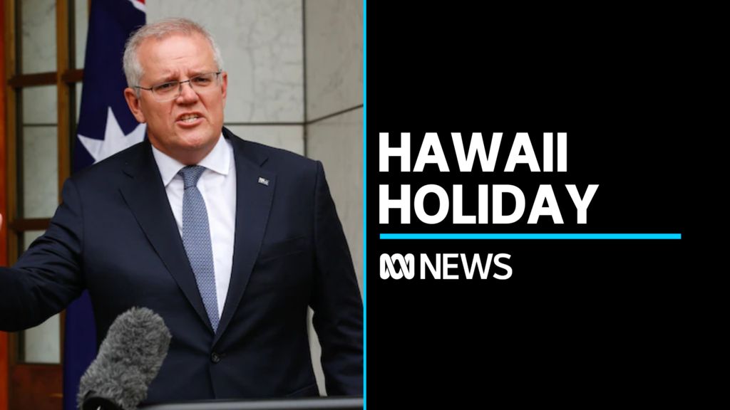 Scott Morrison quizzed over truthfulness about his Hawaiian holiday ...