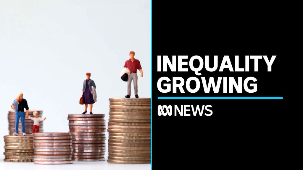 Inequality has become substantially worse over the past decade - ABC News