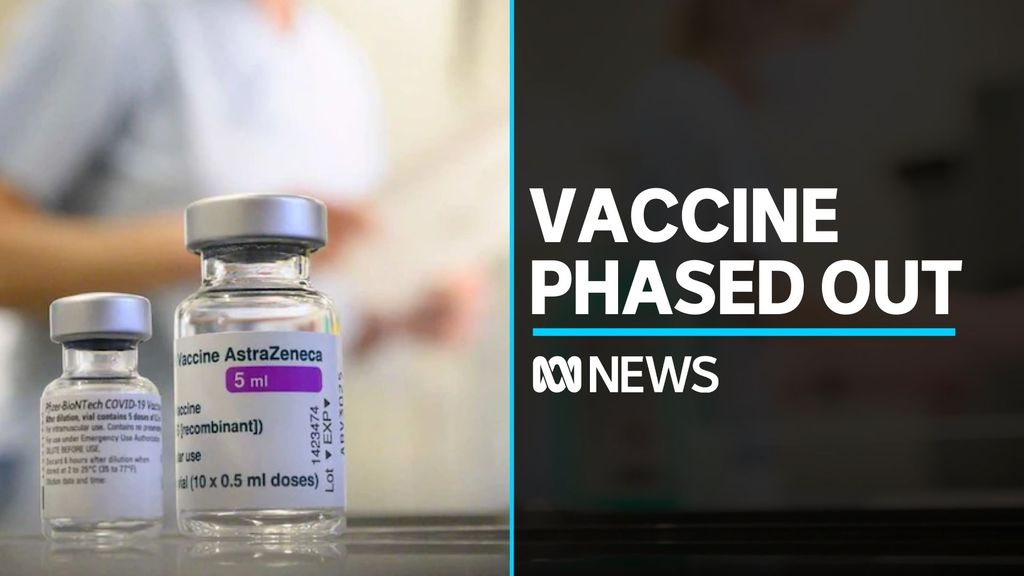 Govt predicts AstraZeneca will be phased out by October - ABC News