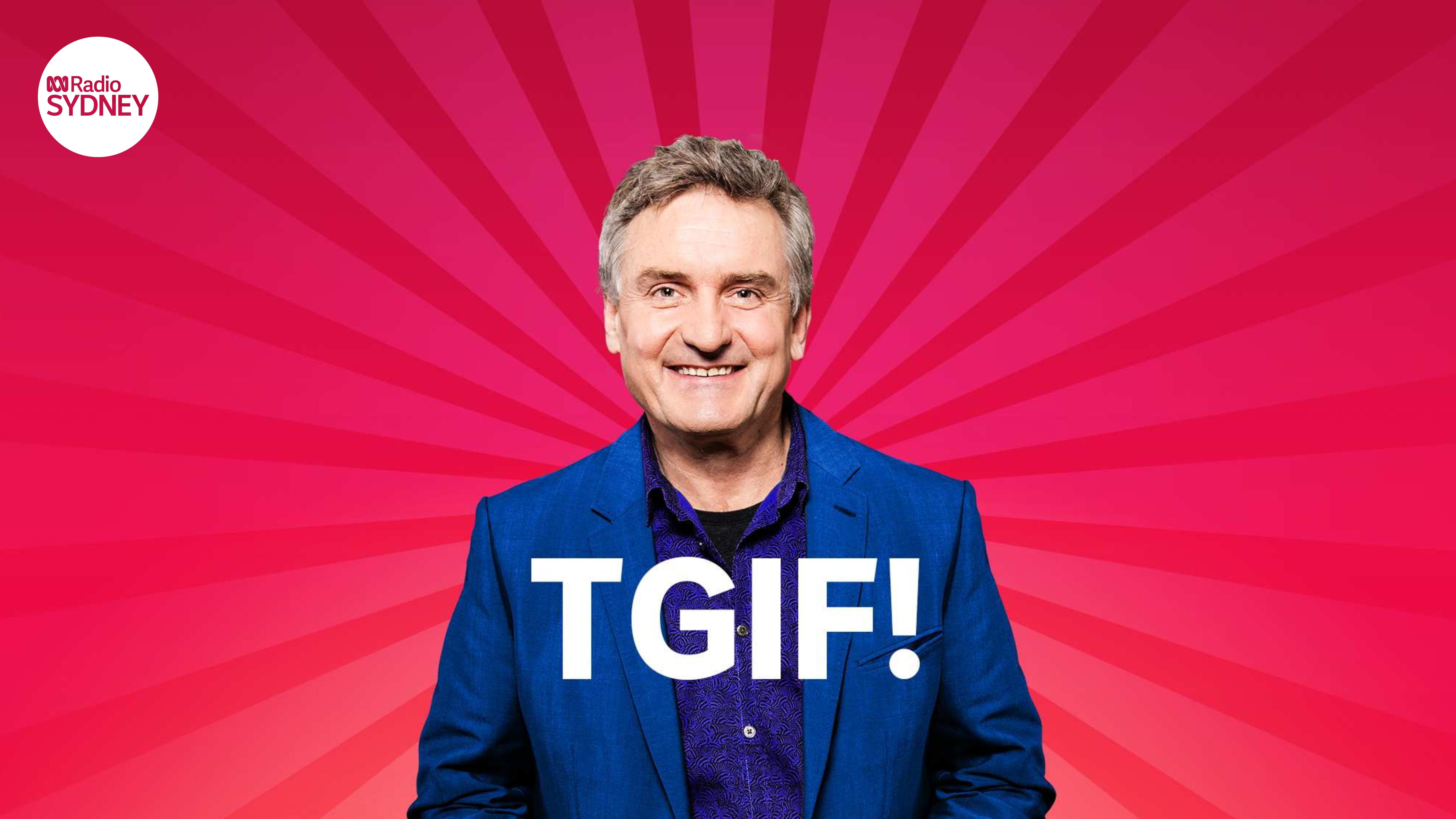 Final TGIF! Live Tickets Giveaway - ABC Sydney
