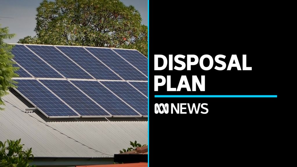 Qld government propose ban on dumping solar panels - ABC News