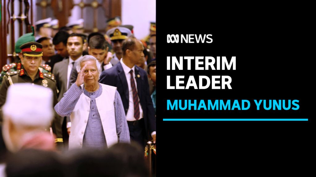 Muhammad Yunus sworn in as interim leader of Bangladesh - ABC News