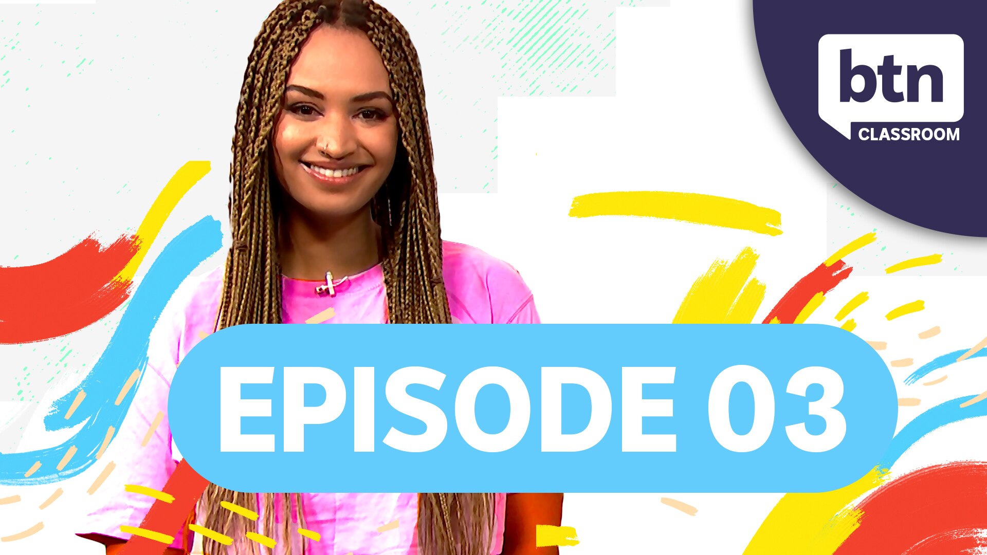 BTN Classroom Episode 3, 2023 - Behind The News