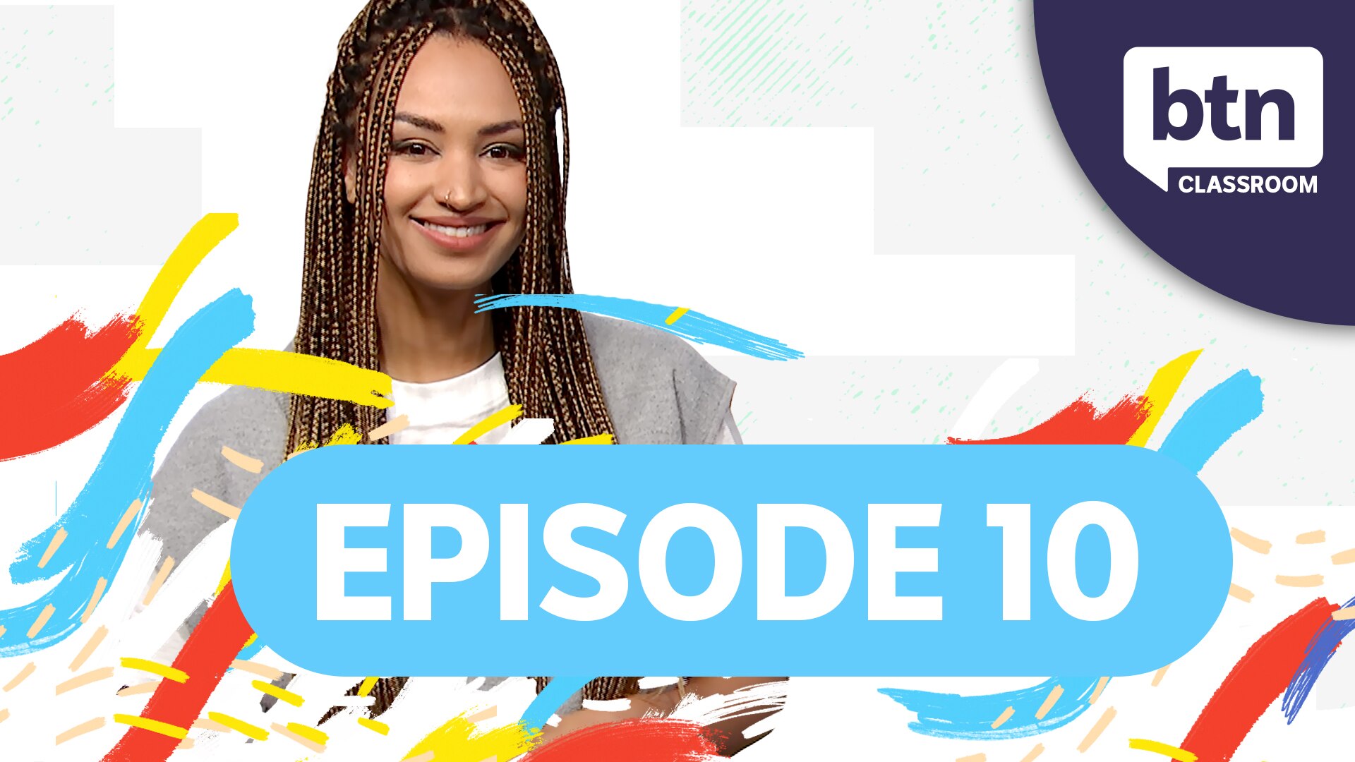 BTN Classroom Episode 10, 2023 - Behind The News