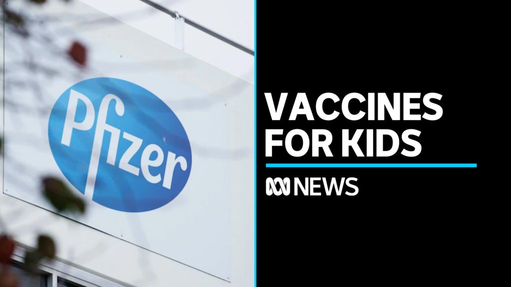 Australian kids could get Pfizer jab by the end of the year - ABC News