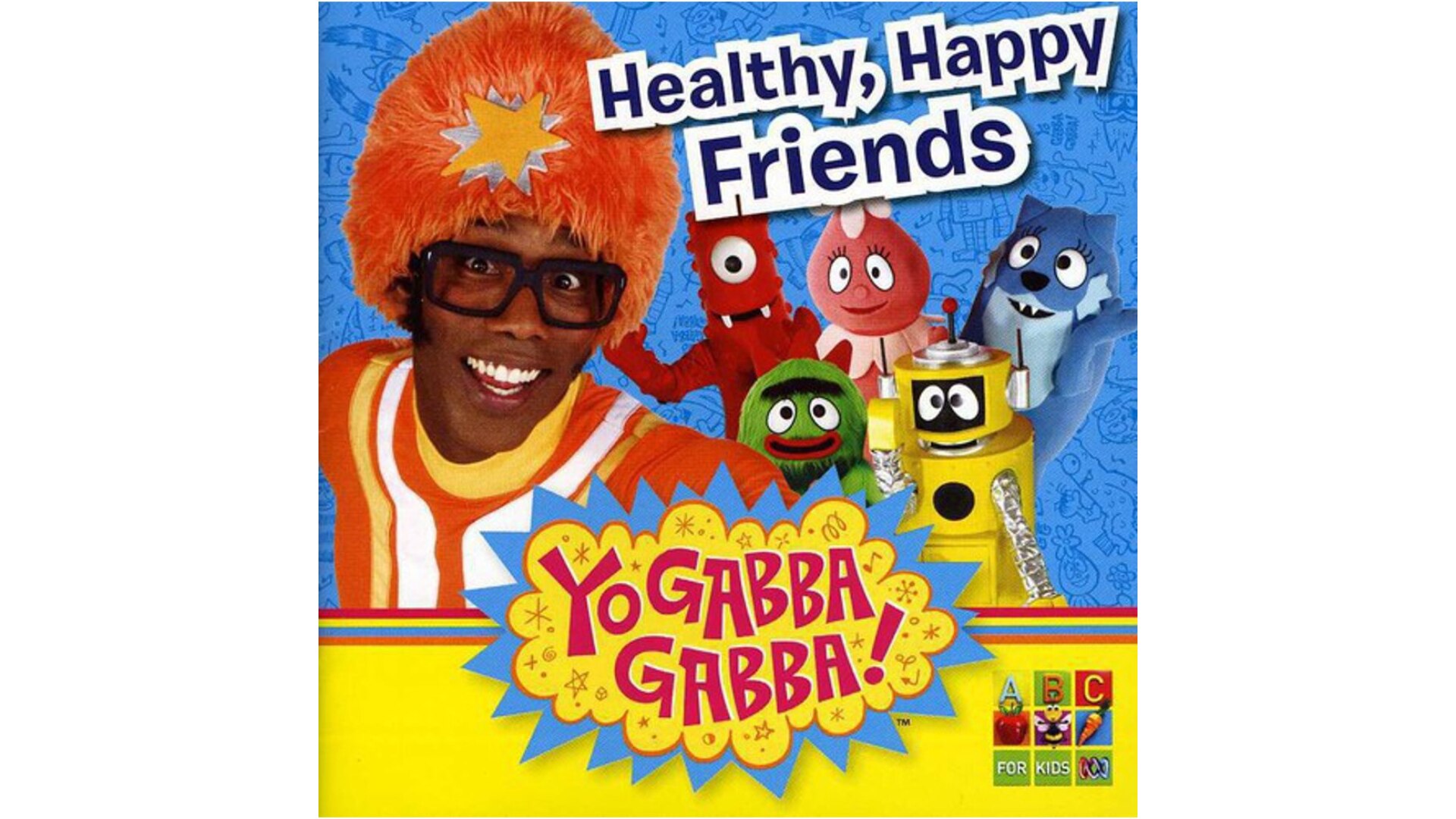 Yo Gabba Gabba! - Healthy, Happy Friends - ABC Music