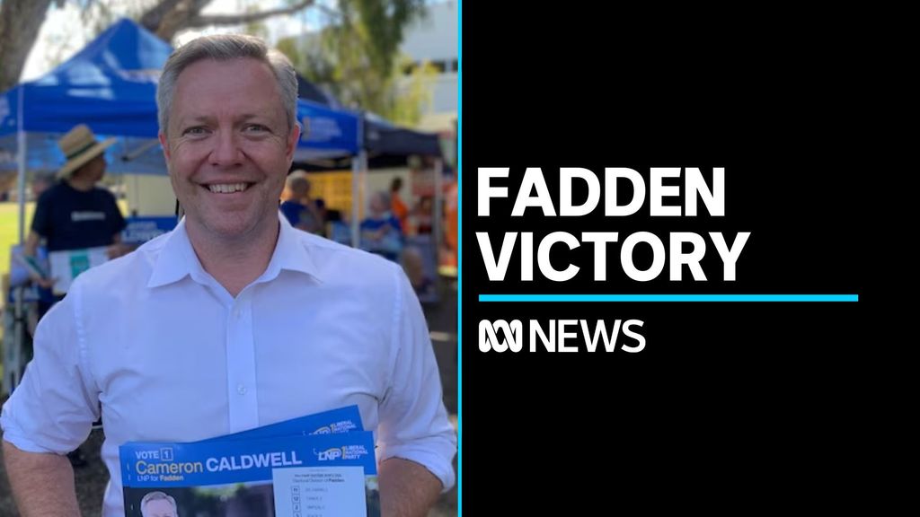 LNP claims victory in the Fadden by-election - ABC News
