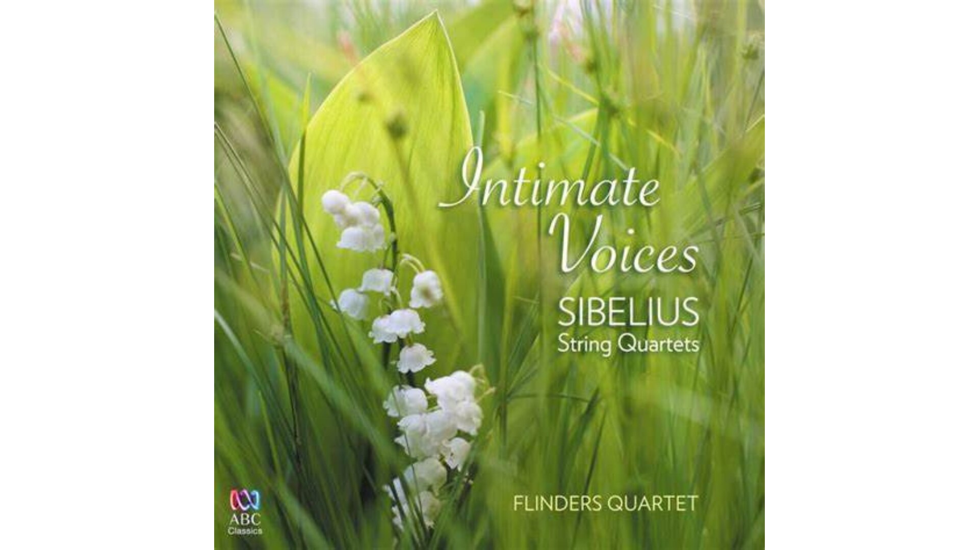 Flinders Quartet - Intimate Voices – Sibelius String Quartets - ABC Music