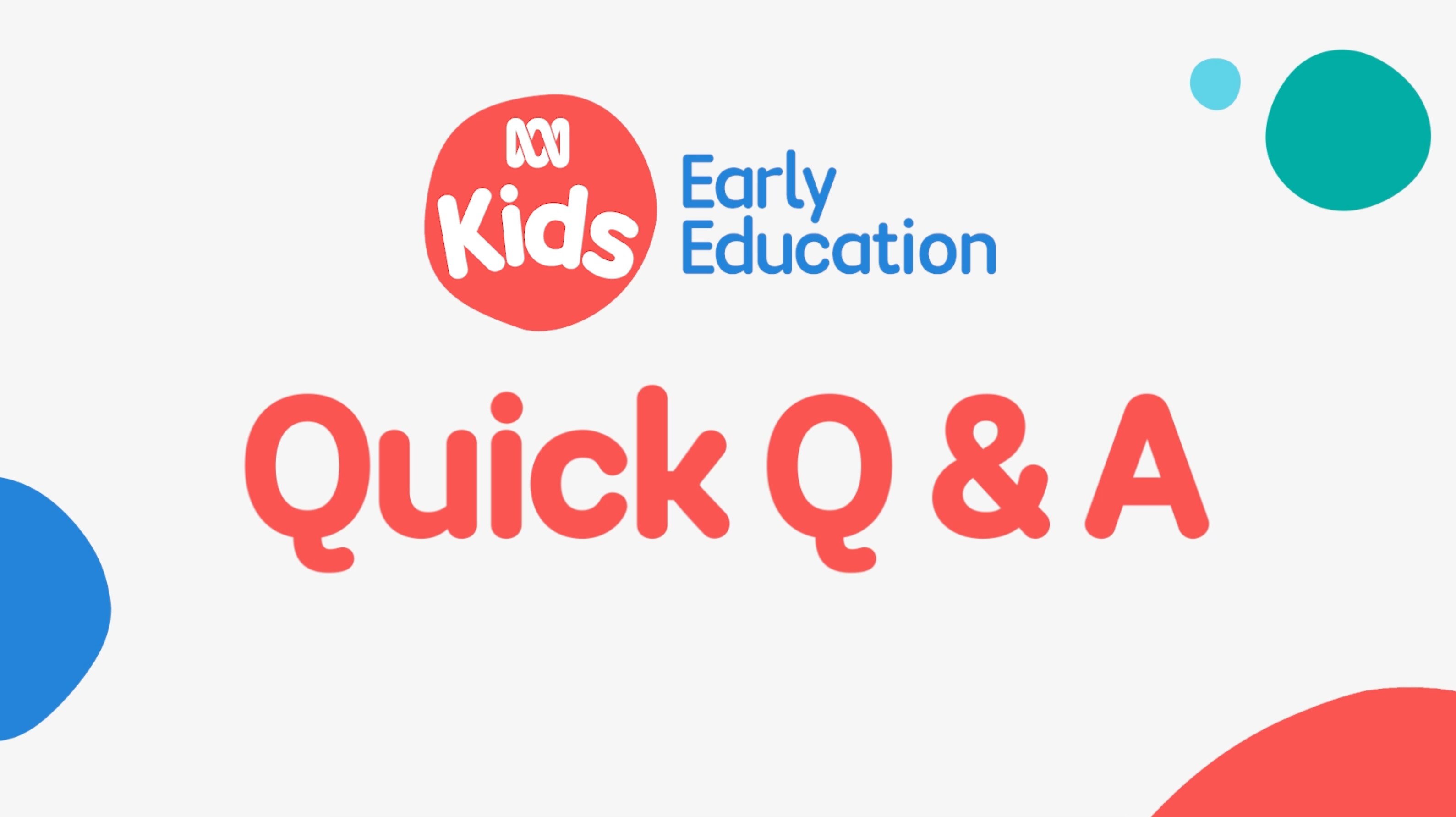 Quick Q and A PLAYback - Early Education - ABC Kids