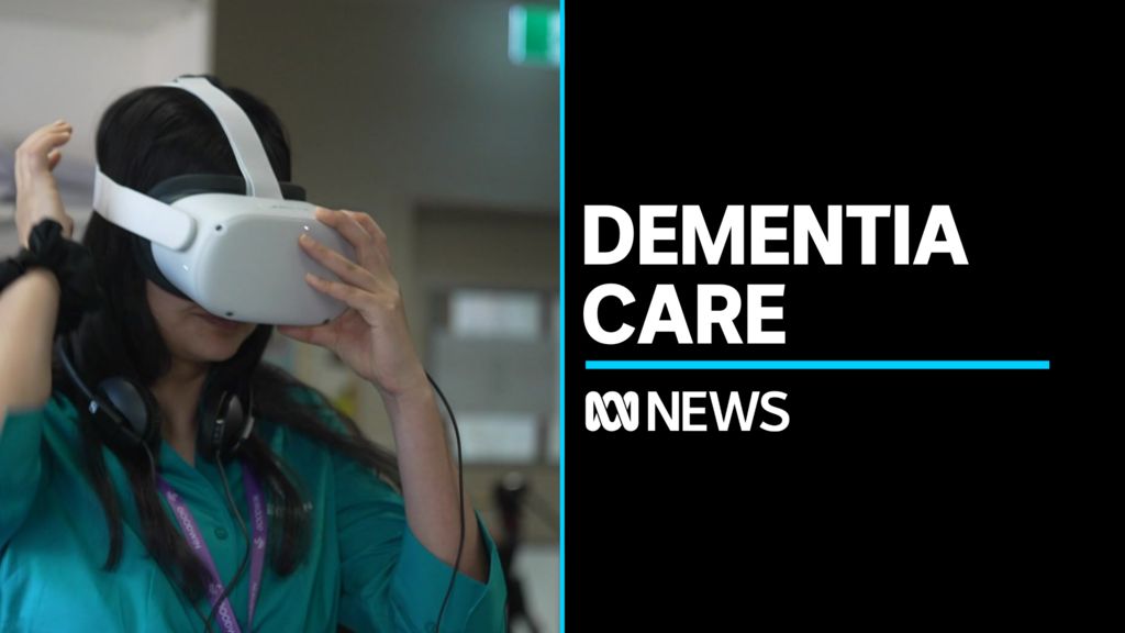 VR technology being used to improve care of Australians with dementia ...
