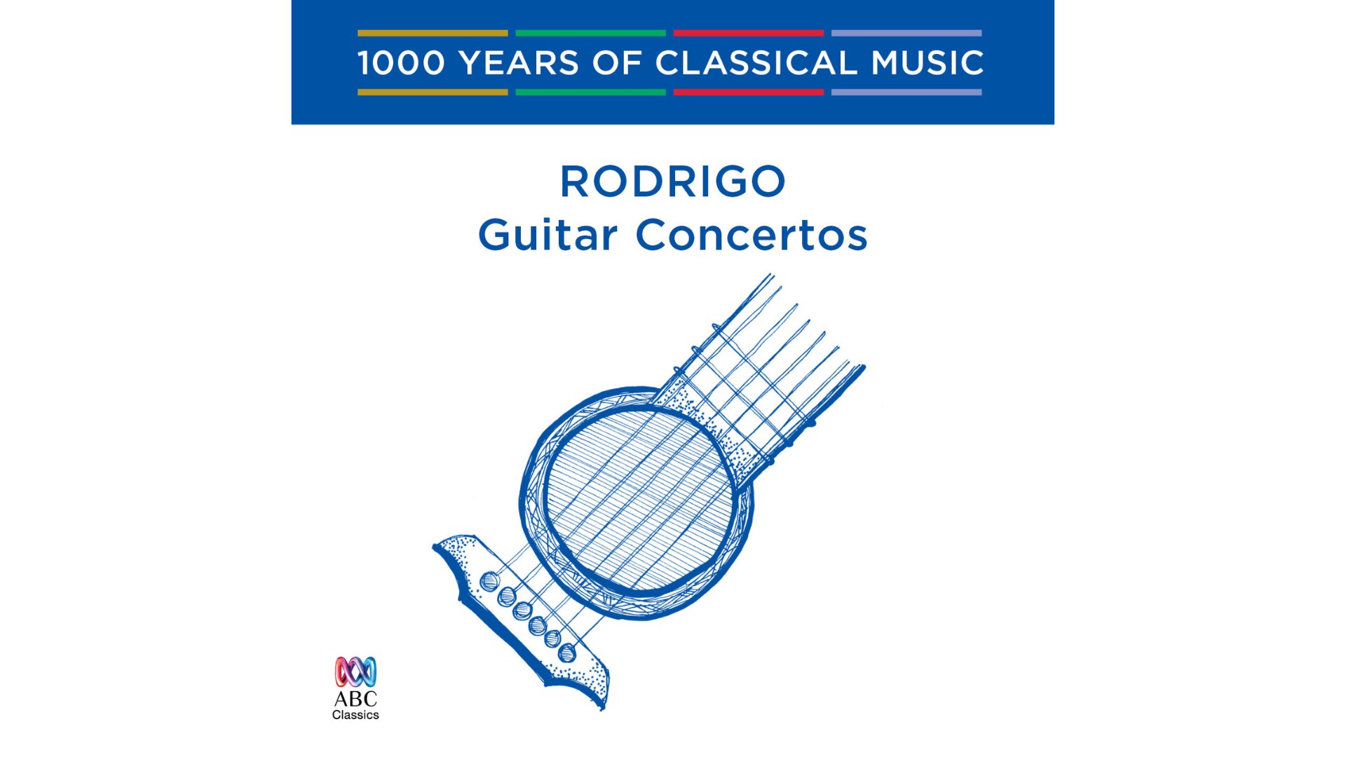 Rodrigo: Guitar Concertos - 1000 Years of Classical Music, vol. 89 ...