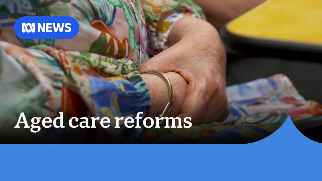 Aged Care reforms yet to gather bipartisan support - ABC News