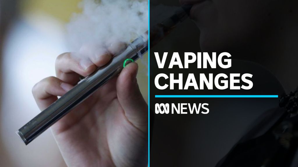 Why vaping might get harder in Australia - ABC News