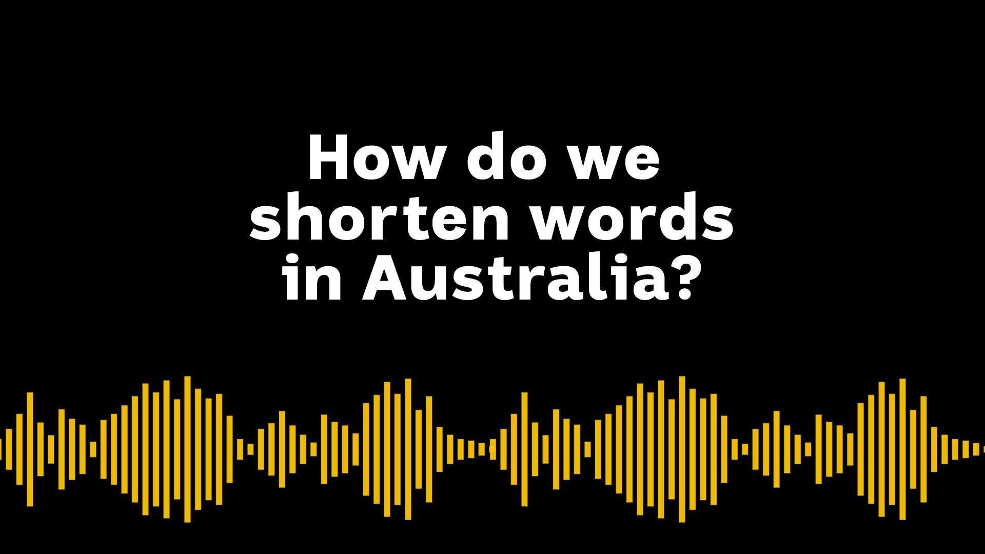 How do we shorten words in Australia? - ABC Education