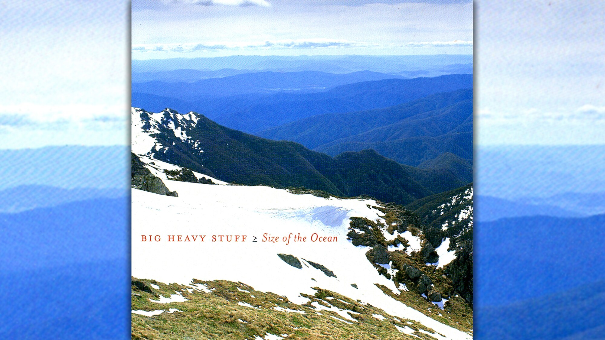 Big Heavy Stuff - Size of the Ocean - ABC listen