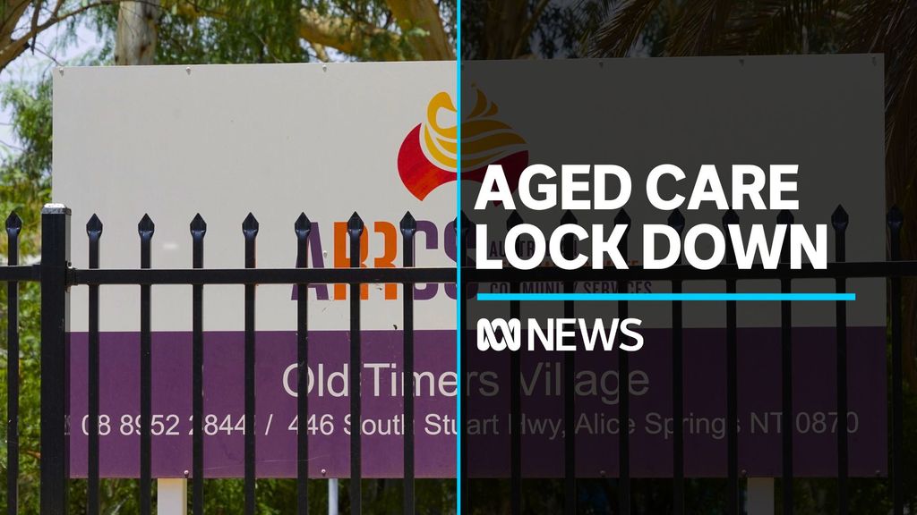 Aged care facility in Alice Springs in lockdown - ABC News