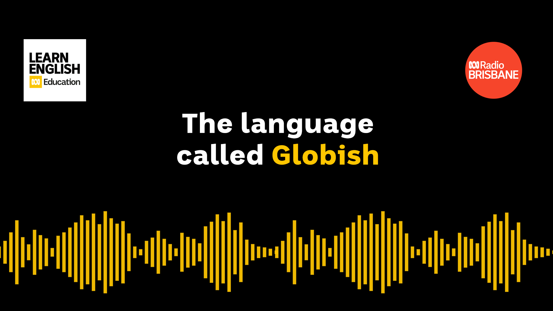 The language called Globish - ABC Education