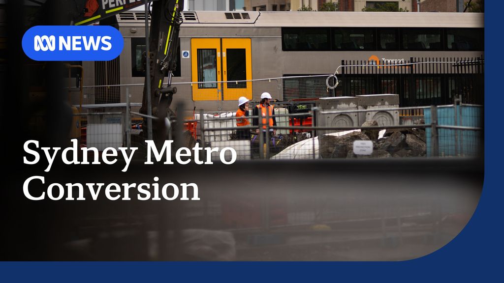 Sydney train stations transformed amid Metro conversion - ABC News