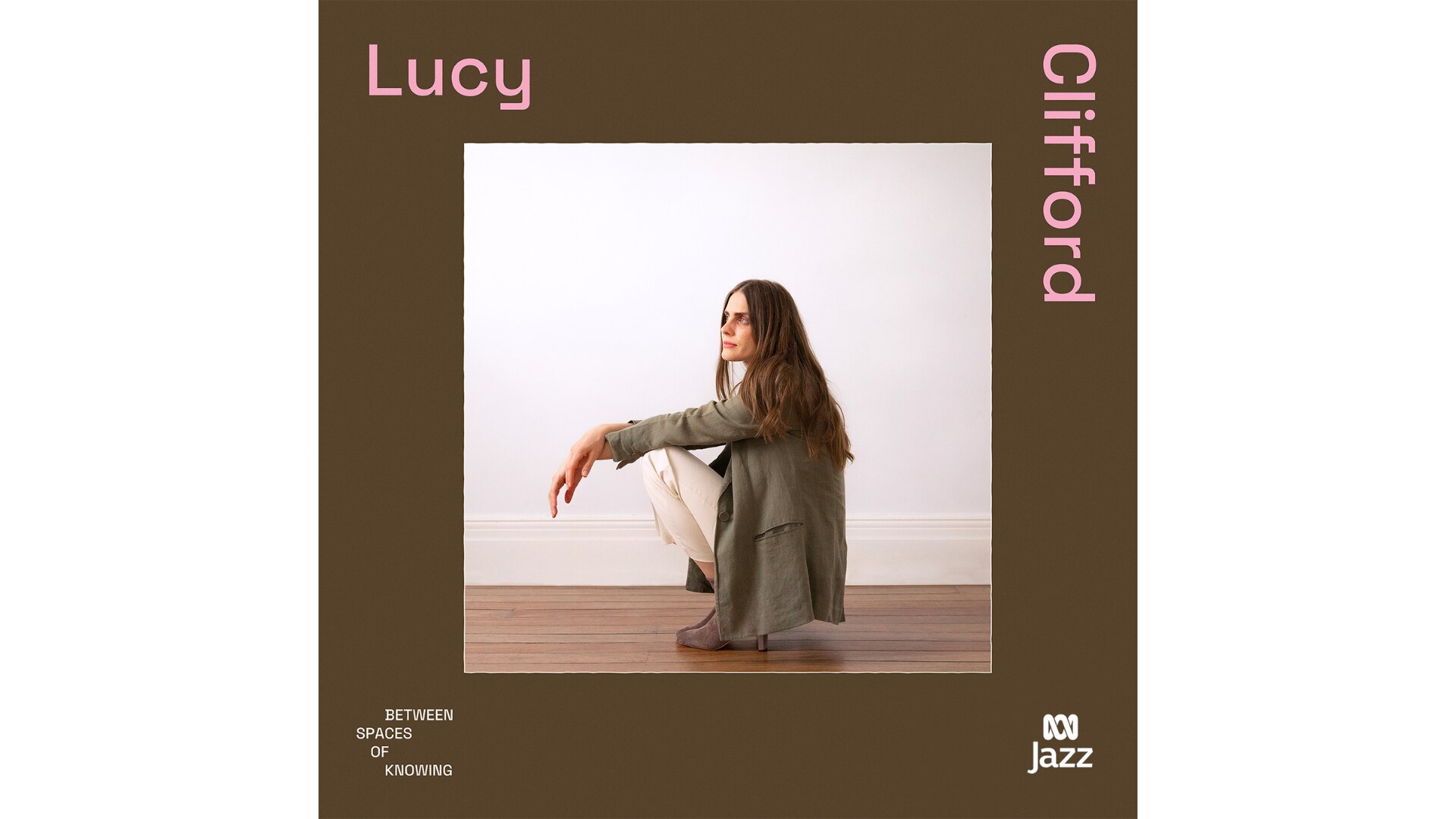 Lucy Clifford - Between Spaces of Knowing - ABC Music
