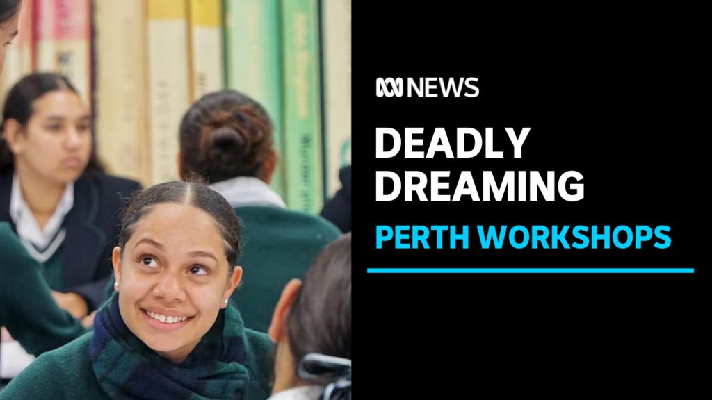 Perth workshops encouraging Indigenous kids to dream big - ABC News