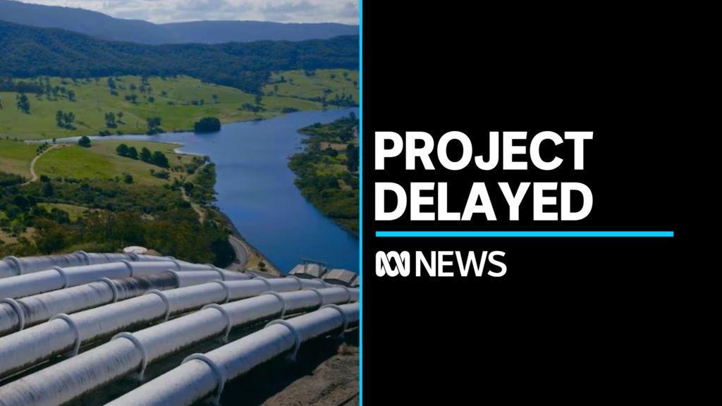 Snowy Hydro 2.0 project faces up to two years of delays - ABC News