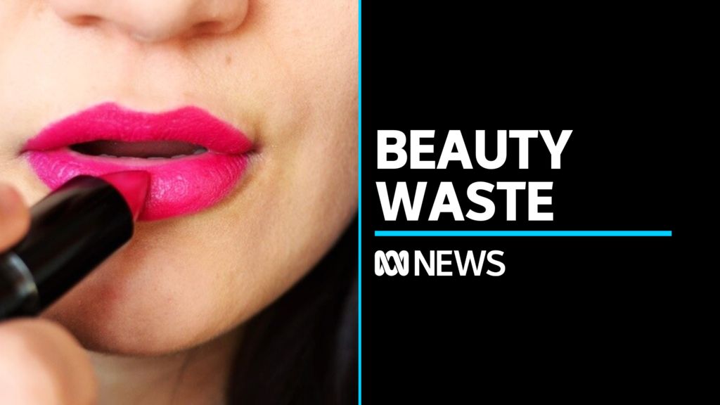 How do we sort out Australia's cosmetics waste problem? - ABC News