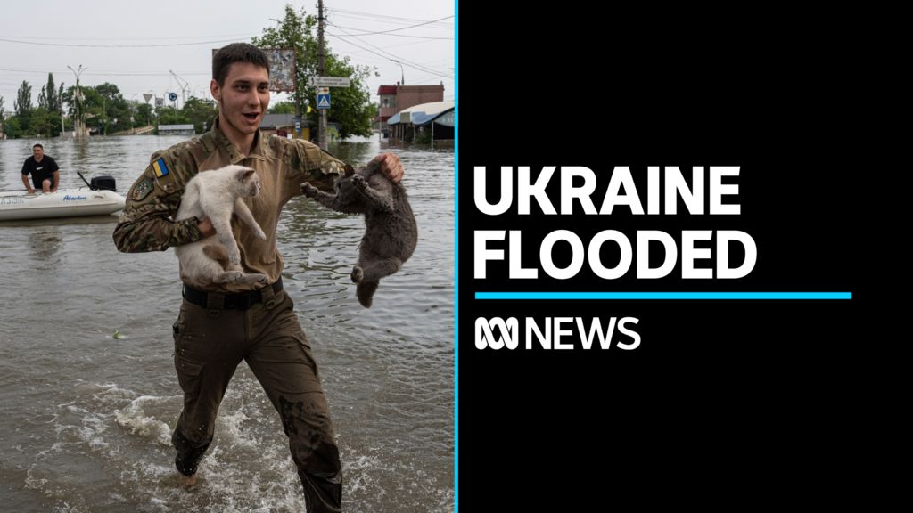 Ukraine dam burst floods 14,000 homes - ABC News