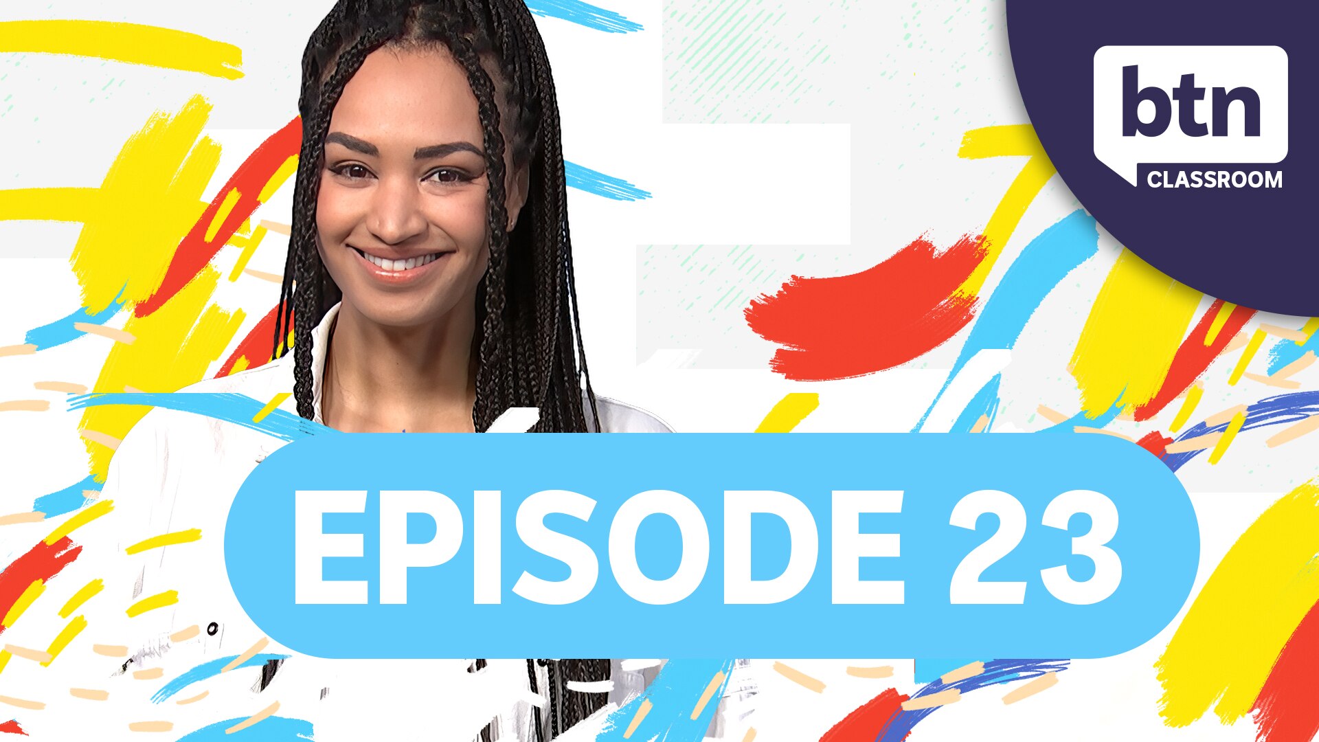 BTN Classroom Episode 23, 2023 - Behind The News