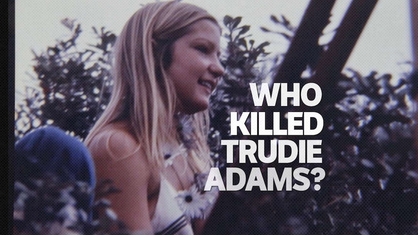 Who killed Trudie Adams? - ABC listen Who killed Trudie Adams? - ABC listen