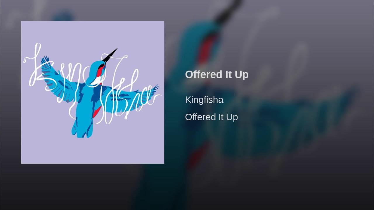 Kingfisha – Offered It Up - Double J