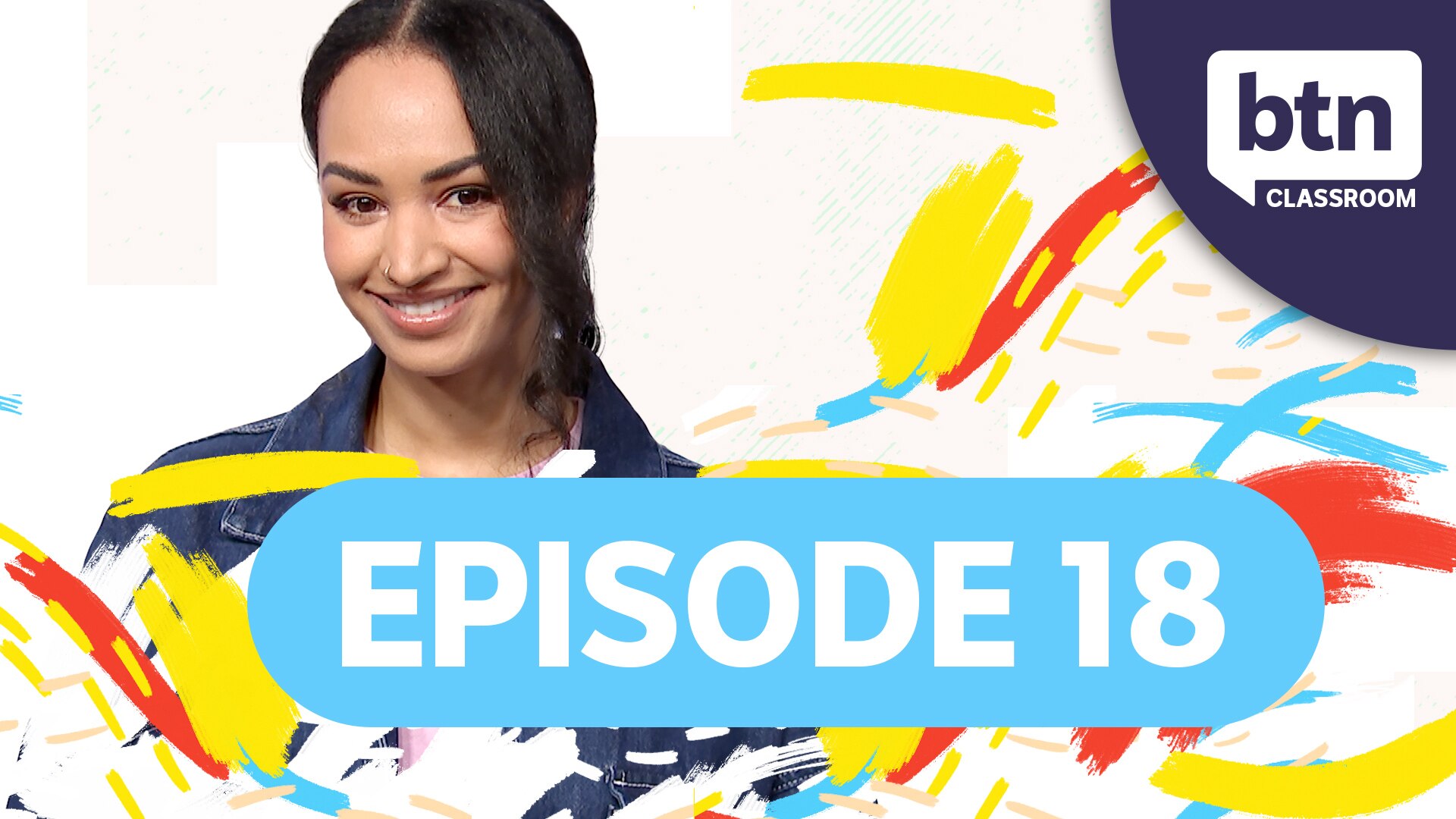 BTN Classroom Episode 18, 2023 - Behind The News