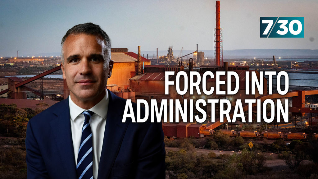 The SA government has forced the Whyalla steelworks into administration ...