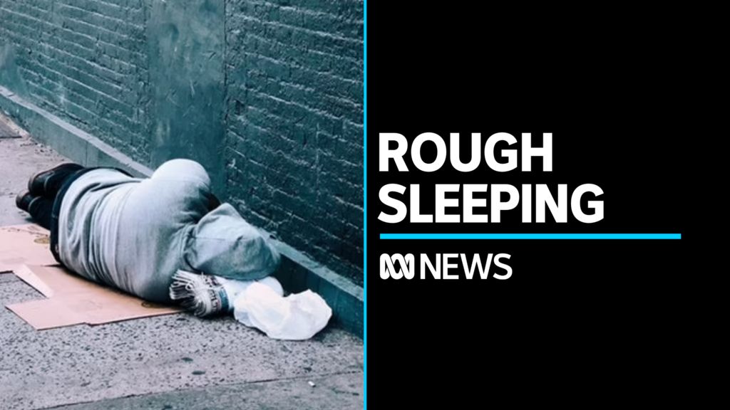 Rise in people sleeping rough before accessing services - ABC News