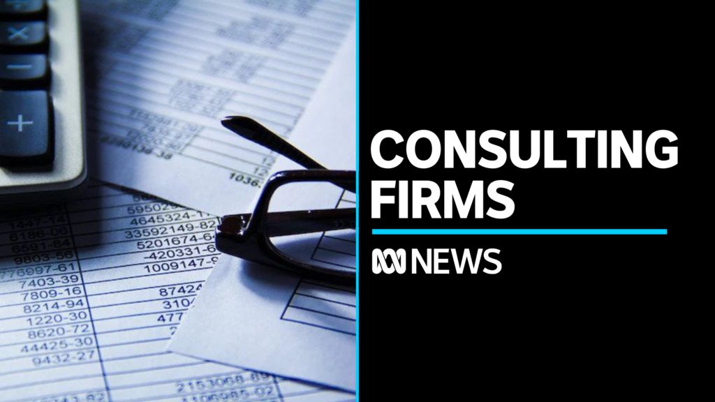 Calls for Royal Commission into top consulting firms - ABC News
