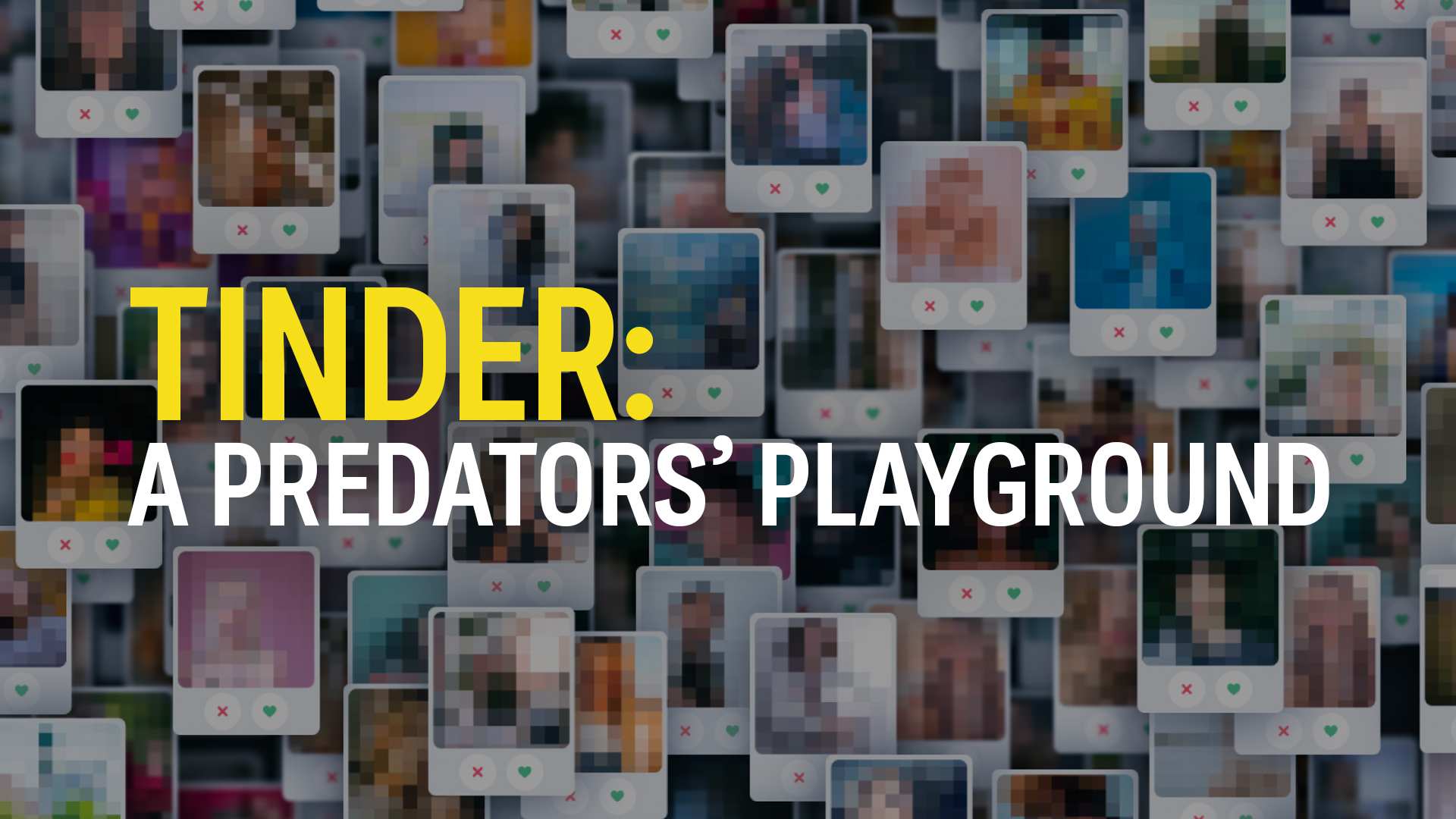 Tinder: A Predators' Playground - ABC Content Sales