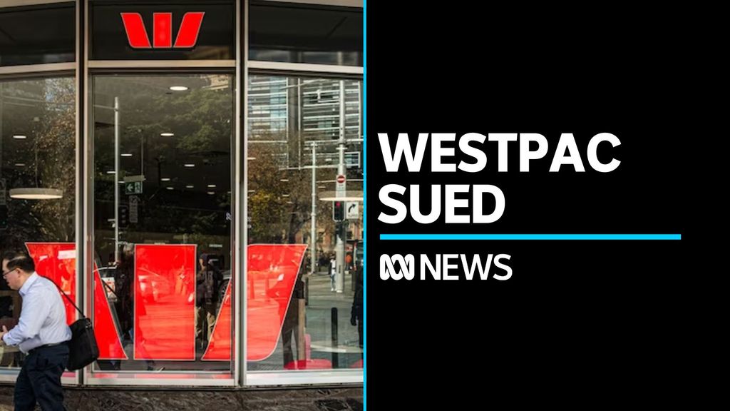 ASIC sues Westpac for failing to respond to financial hardships - ABC News
