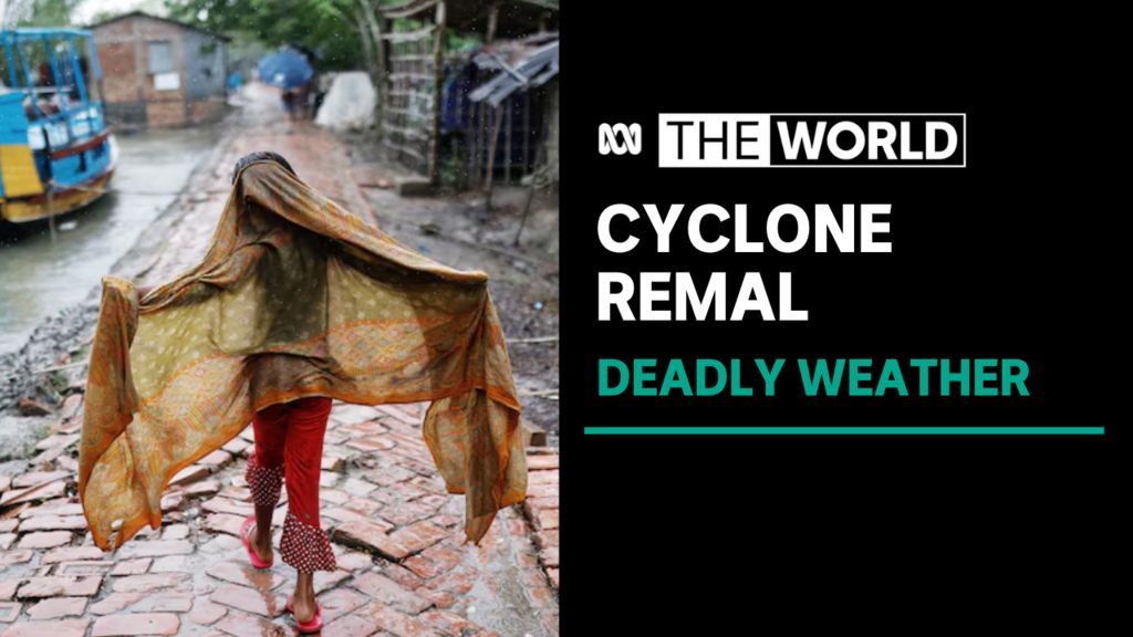 Cyclone Remal hits India and Bangladesh coastlines - ABC News