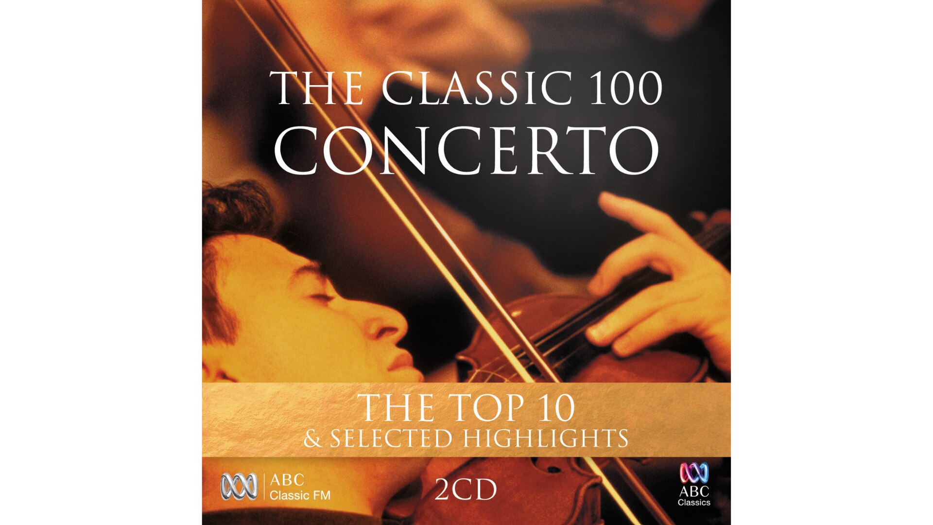 The Classic 100: Concerto - The Top 10 & Selected Highlights - ABC Music