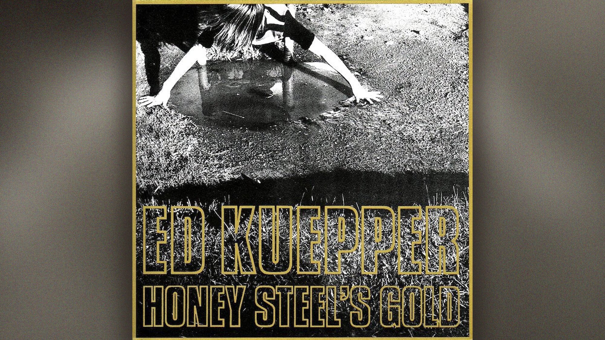 Ed Kuepper – Honey Steel's Gold - Double J