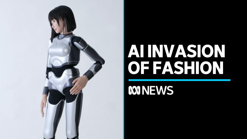 Is the fashion industry witnessing an AI invasion? - ABC News