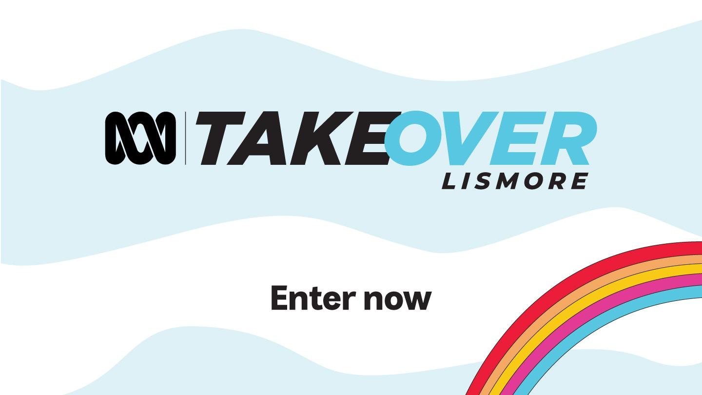 Takeover Lismore - ABC Takeover