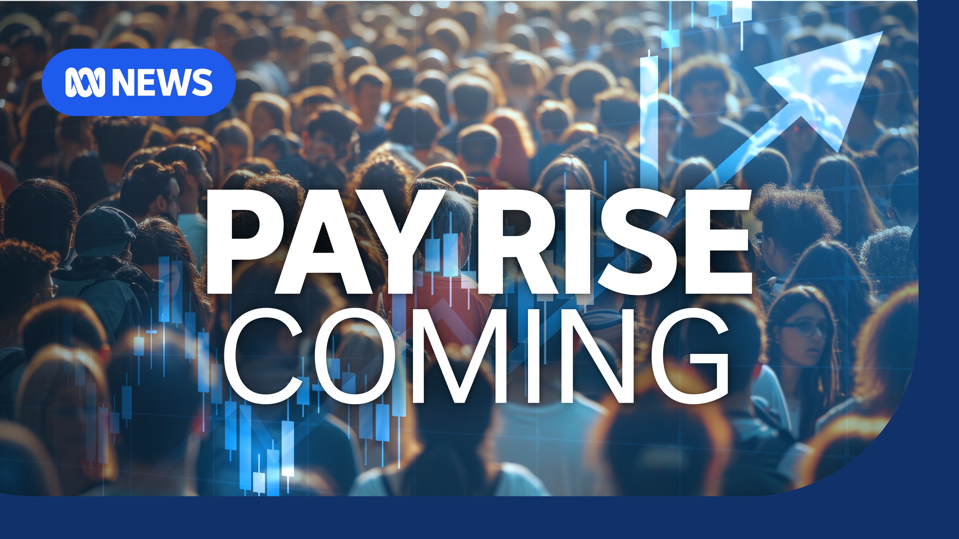 Millions of workers to get a pay rise from July - ABC News