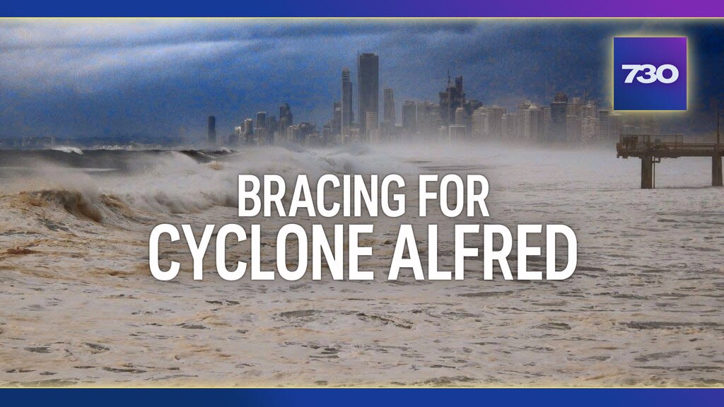 Bracing for Cyclone Alfred - ABC News