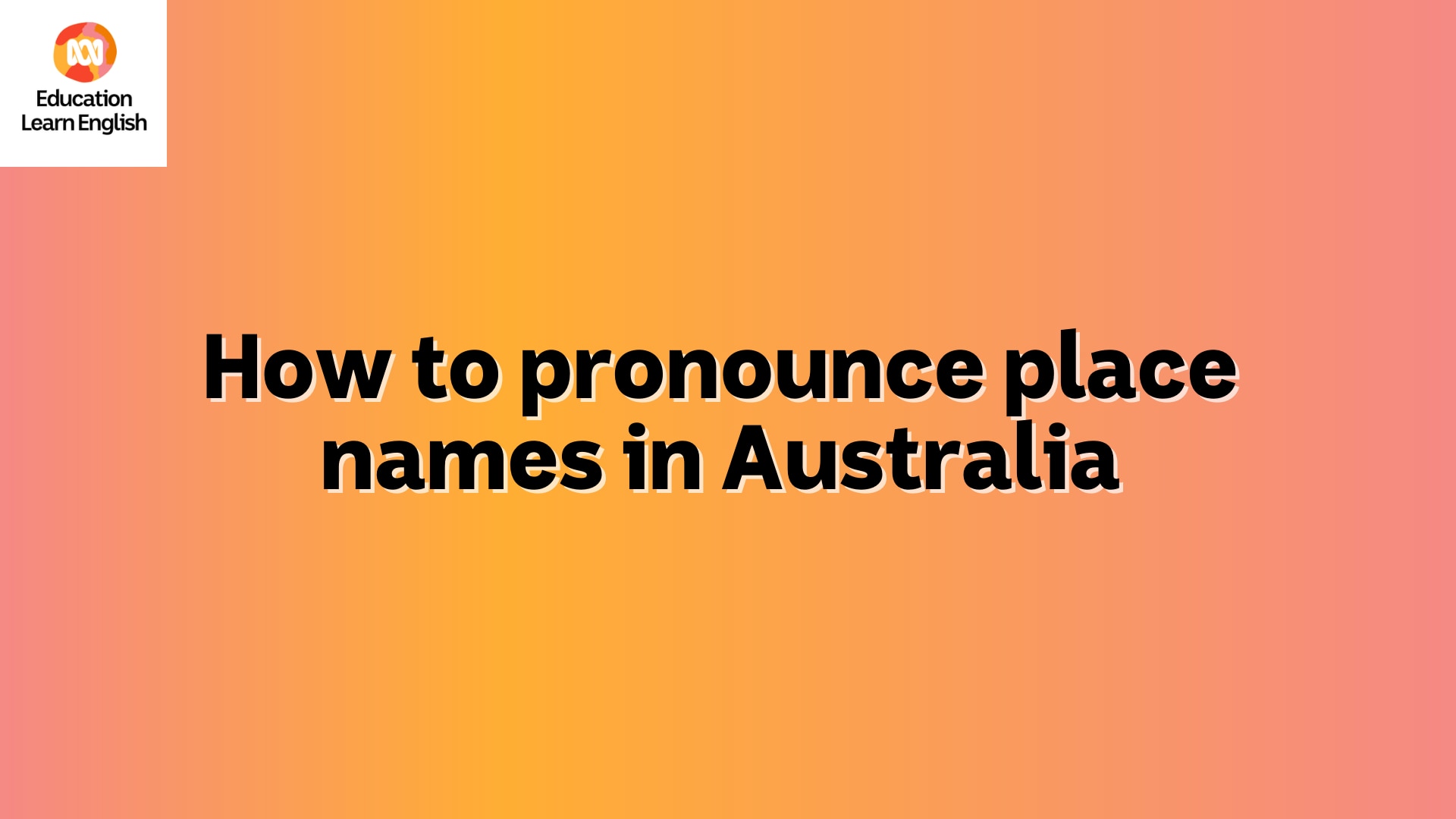 How to pronounce Australian place names - ABC Education